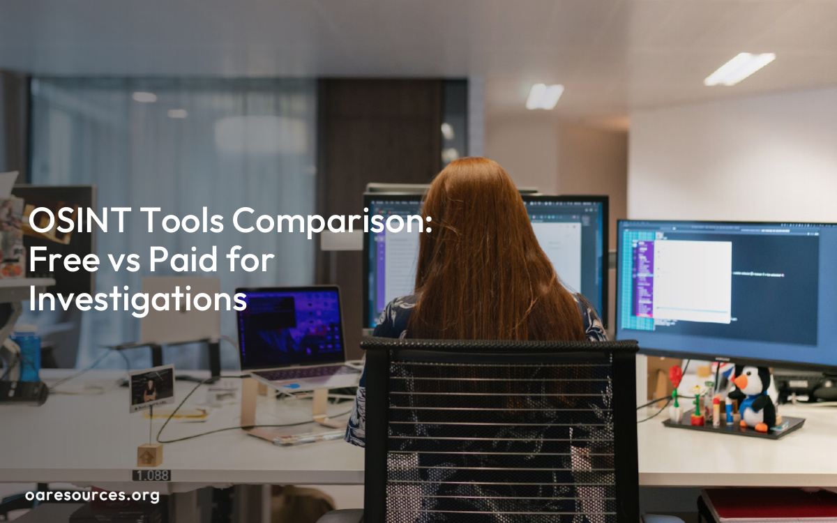 OSINT Tools Comparison: Free vs Paid for Investigations
